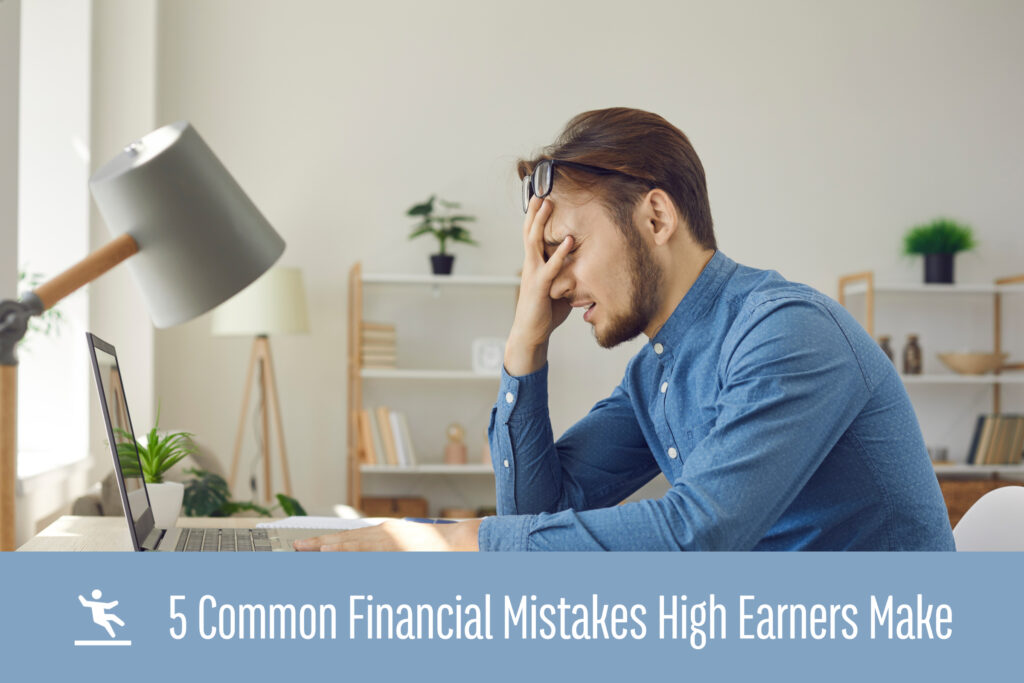 Five Common Financial Mistakes High Earners Often Make