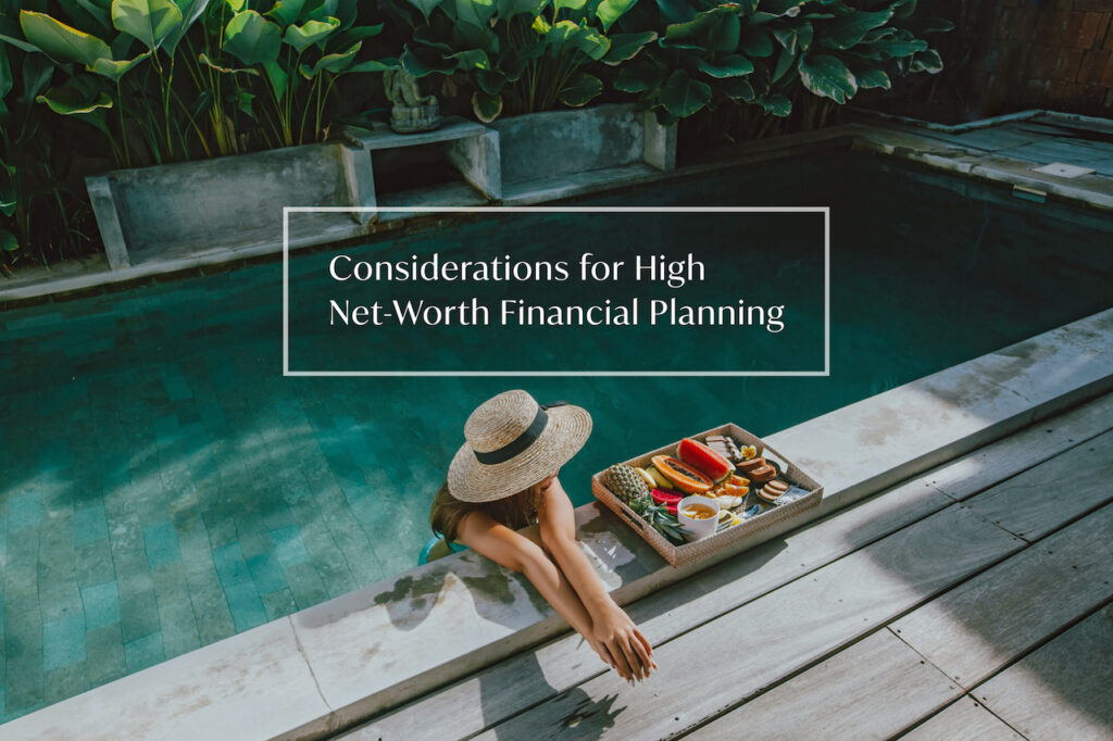 Considerations for High-Net-Worth Financial Planning